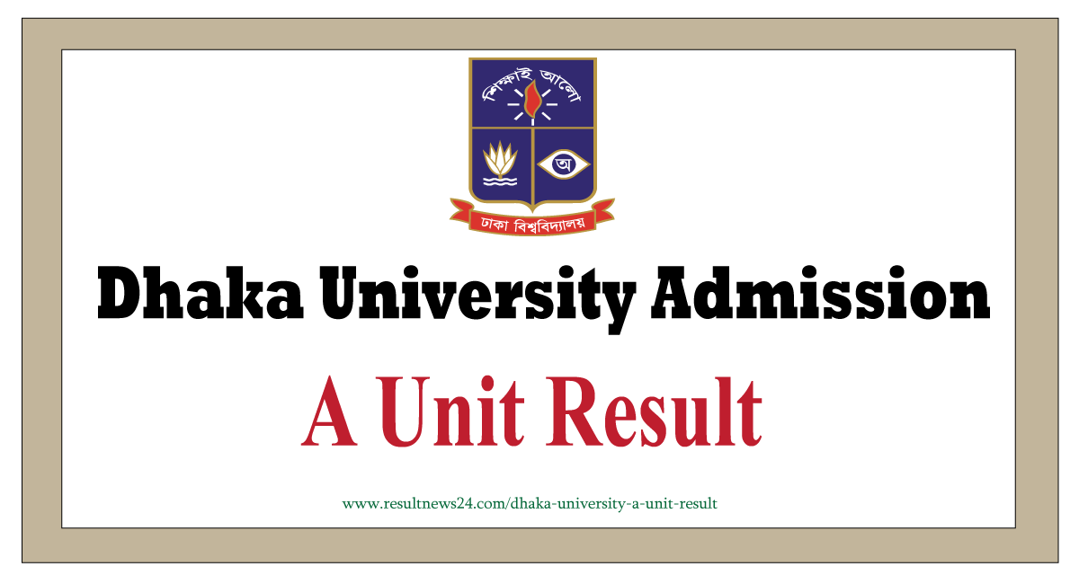 Dhaka University A Unit Result 2025 - ক ইউনিট রেজাল্ট প্রকাশ