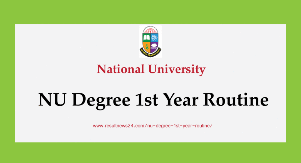 NU Degree 1st Year Routine 2024 PDF ( এখানে দেখুন)